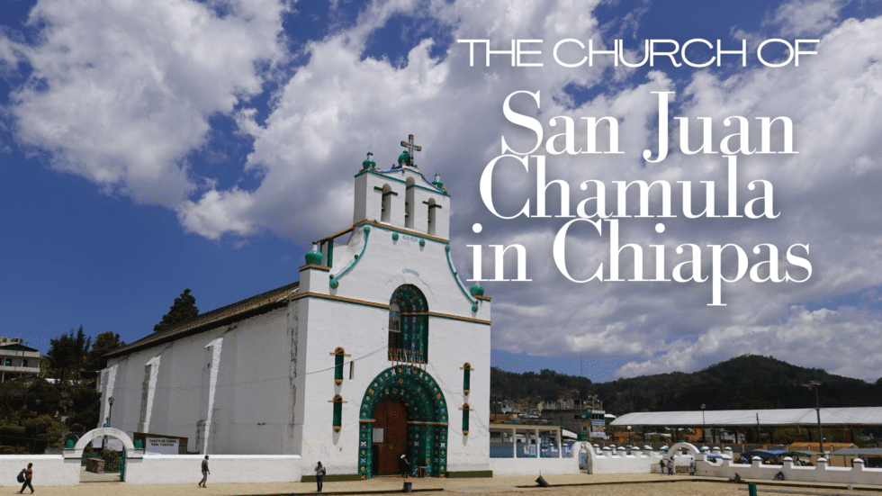 The Church of San Juan Chamula, Chiapas - Native Nomads